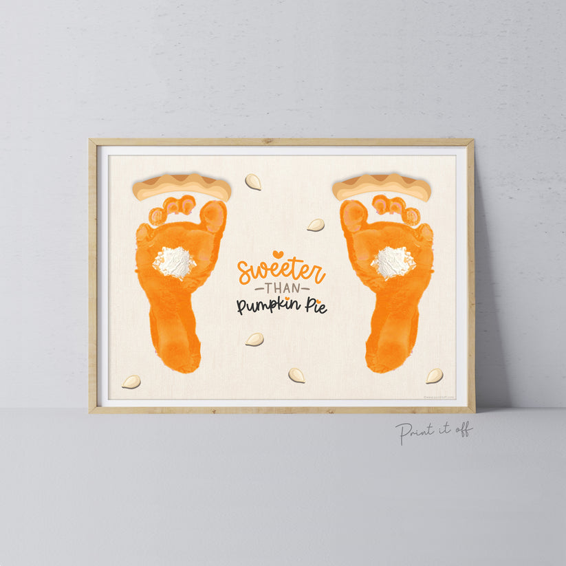 Sweeter than Pumpkin Pie / Footprint Art Craft / Thanksgiving Fall Aut ...